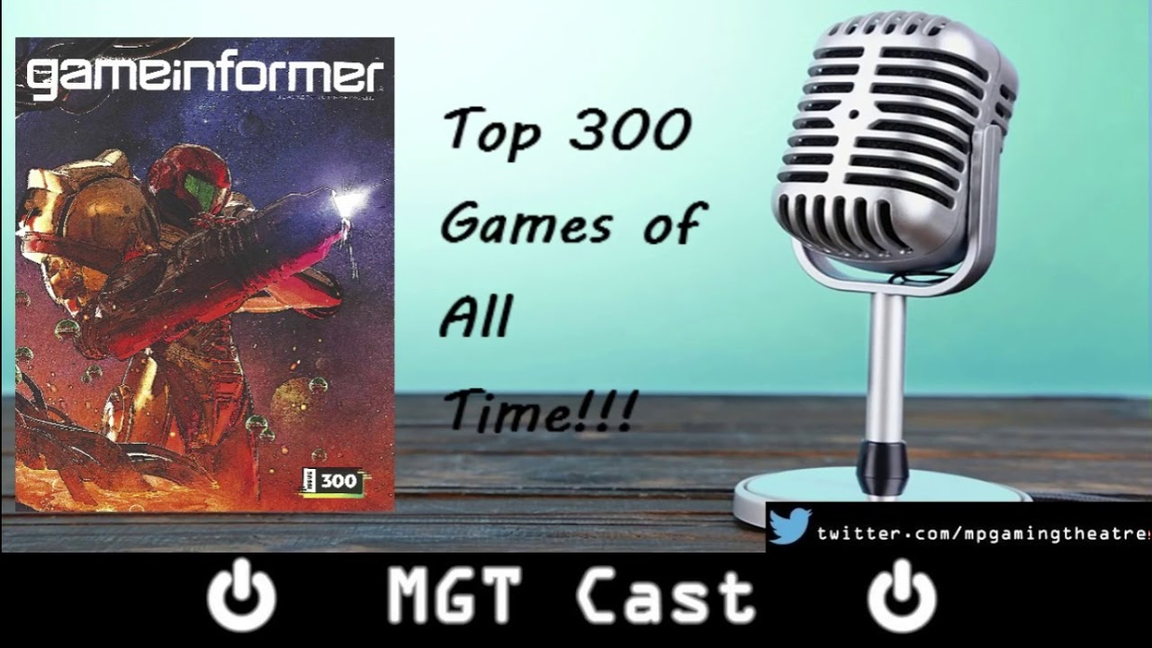 MGT Cast -62- Game Informer's Top 300 Games of All TIme - YouTube