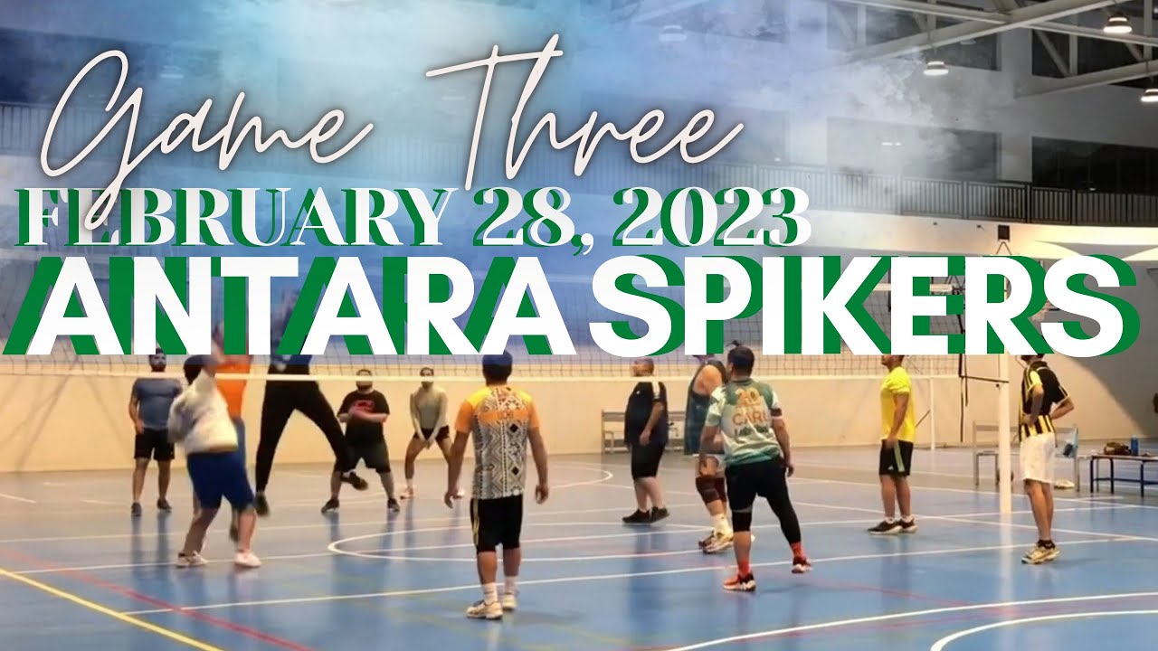 Antara Spikers - Game 3 - February 28, 2023 - YouTube
