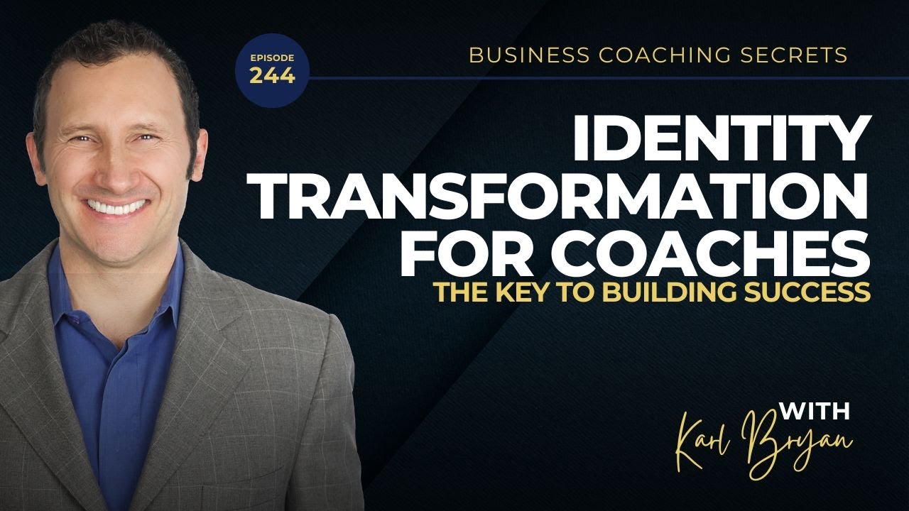 BCS 244 - Identity Transformation for Coaches: The Key to Building ...