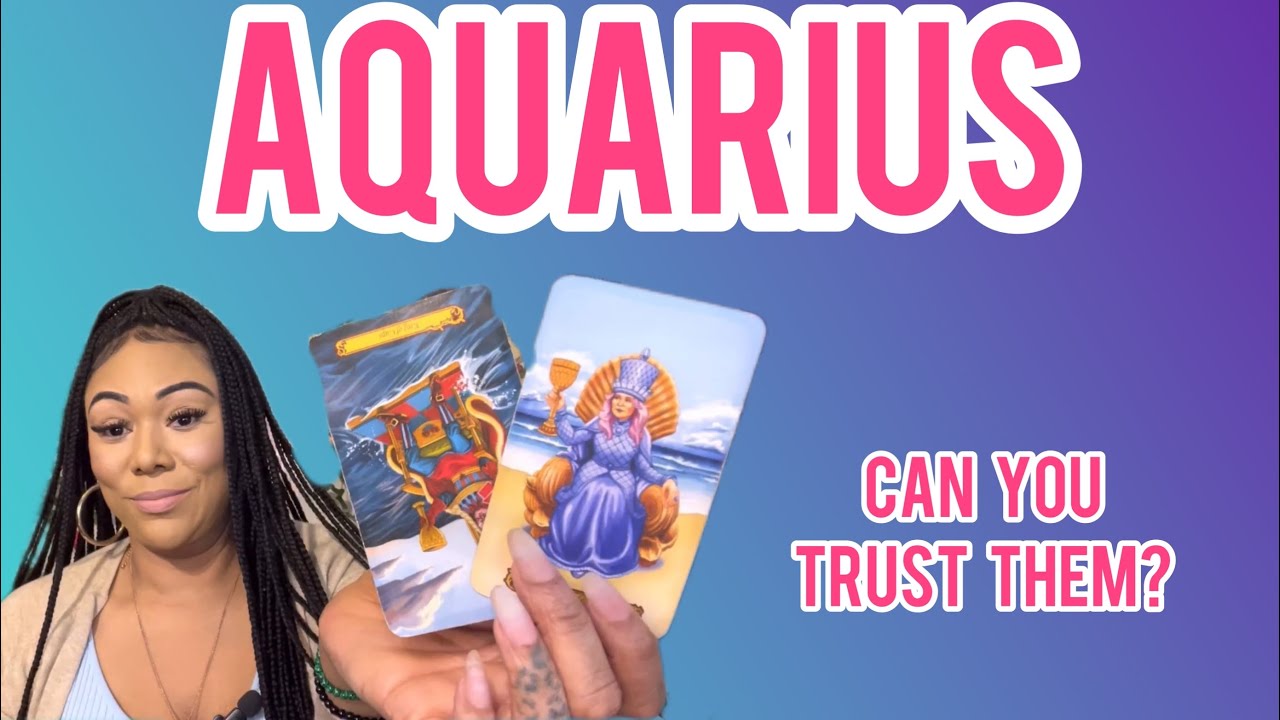 ♒️ AQUARIUS: CAN YOU TRUST THIS PERSON? AQUARIUS THIS READ IS JUICY BOO ...