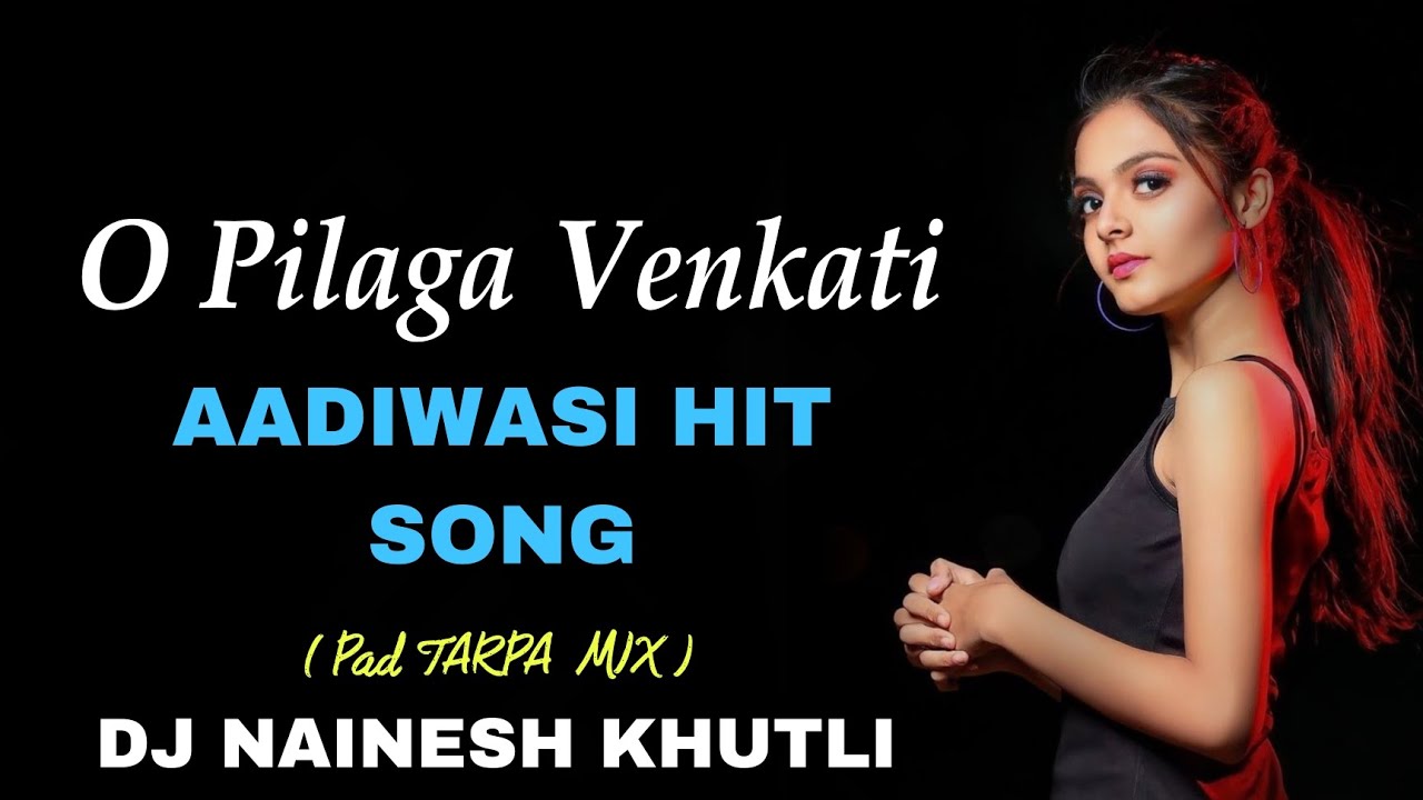 O Pilaga Venkati -- AADIWASI HIT SONG -- 2024 -- ( Pad TARPA MIX ) DJ ...
