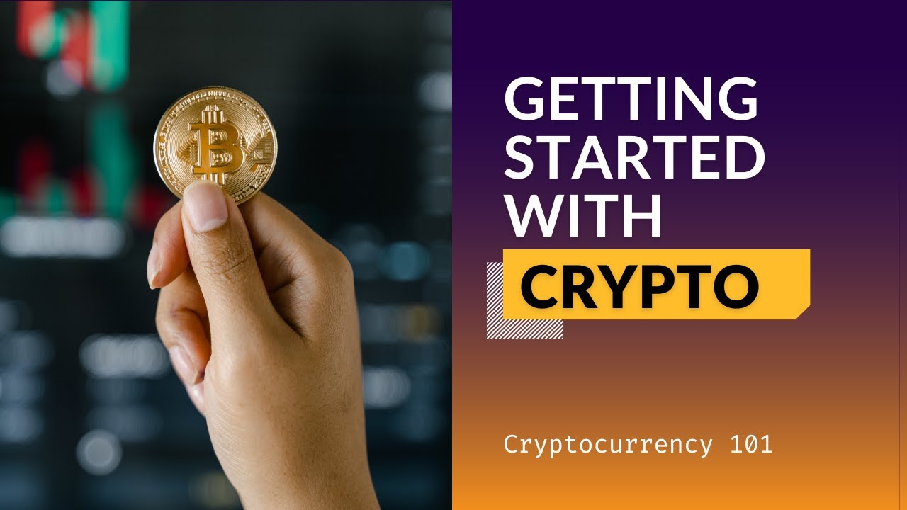Cryptocurrency 101 - Getting Started with Crypto - YouTube