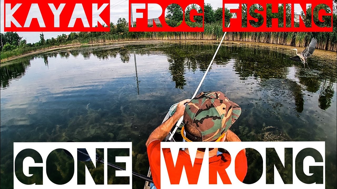 Kayak Frog Fishing Gone Wrong... - YouTube