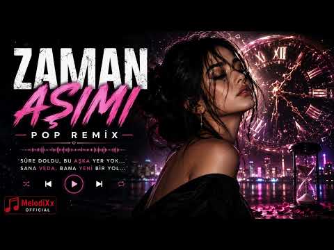 Zaman Aşımı - Türkçe Pop Remix 2026 (MelodiXx)