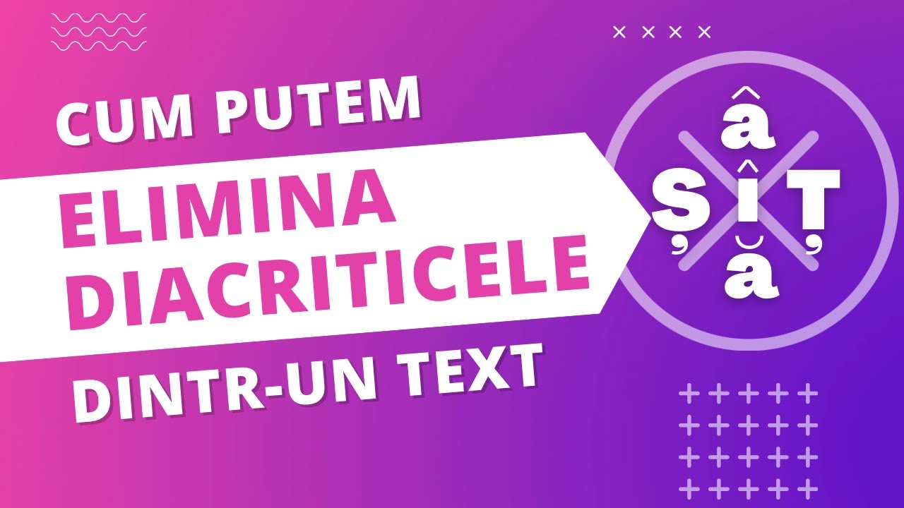 Cum putem elimina diacriticele dintr-un text - YouTube