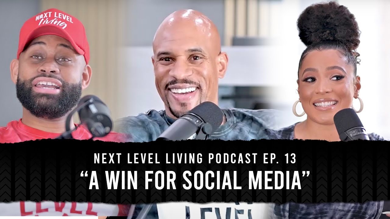 Next Level Living Podcast: Ep. 13 "A WIN FOR SOCIAL MEDIA" - YouTube