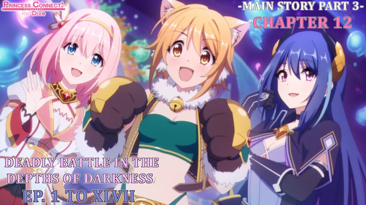 Princess Connect Re:Dive - Main Story P3 Ch. 12 "Deadly Battle in the ...