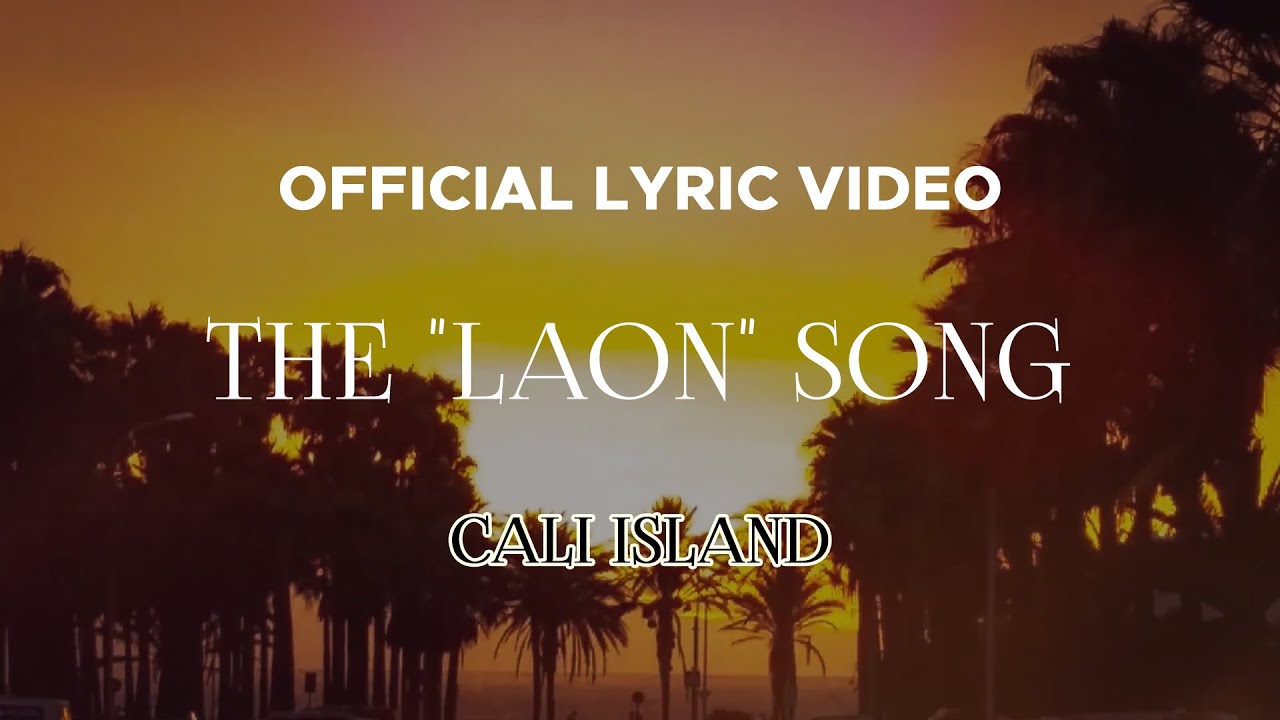 Cali Island - The "Laon" Song (Official Lyric Video) - YouTube