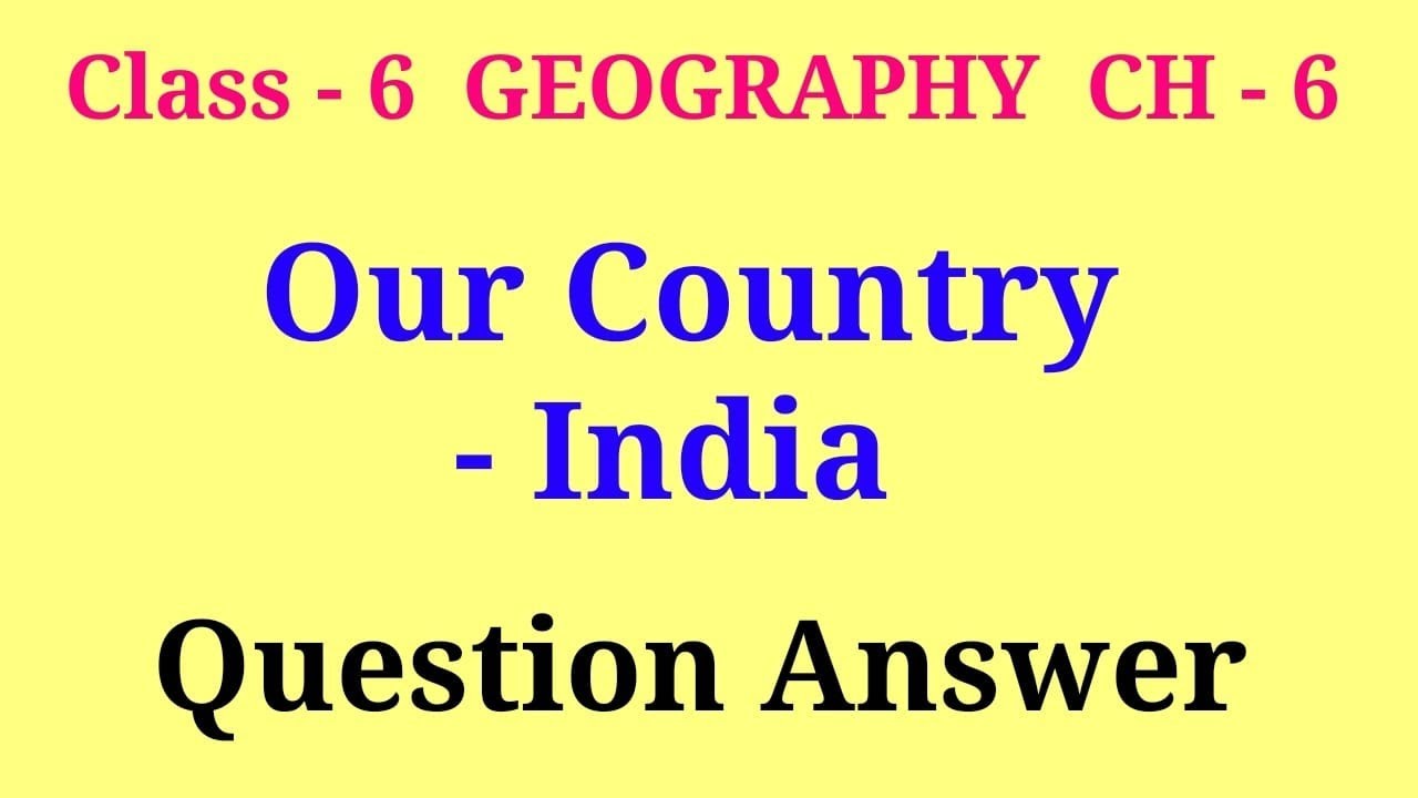 our country india class 6 questions and answers | class 6 geography ch ...