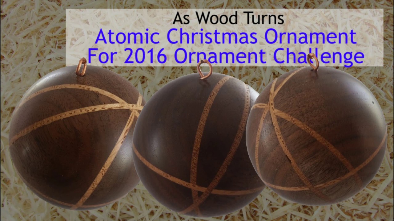 Atomic Christmas Ornament For 2016 Ornament Challenge - YouTube
