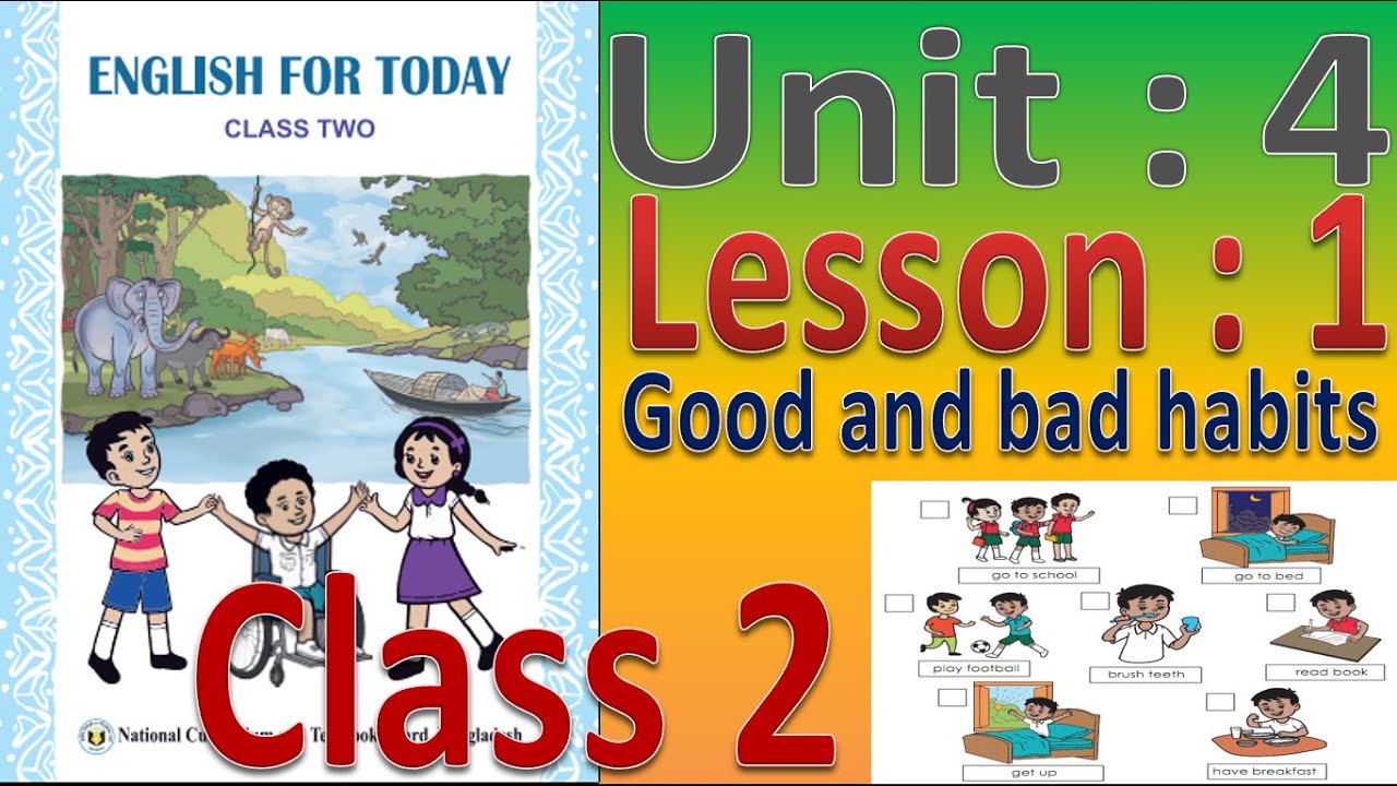 Class 2 English Unit 4 Lesson 1 Good and bad habits - YouTube