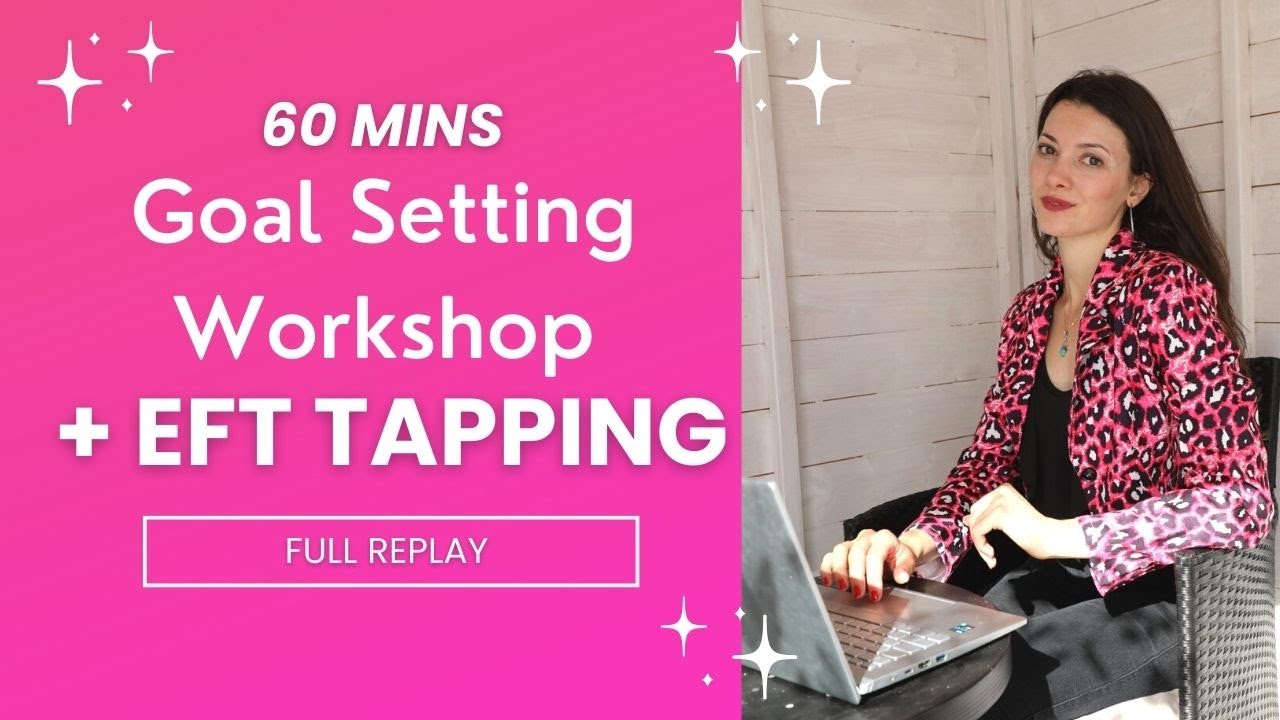 Goal Setting & Manifesting Workshop | Full Replay (EFT, Journaling + Meditation) - YouTube