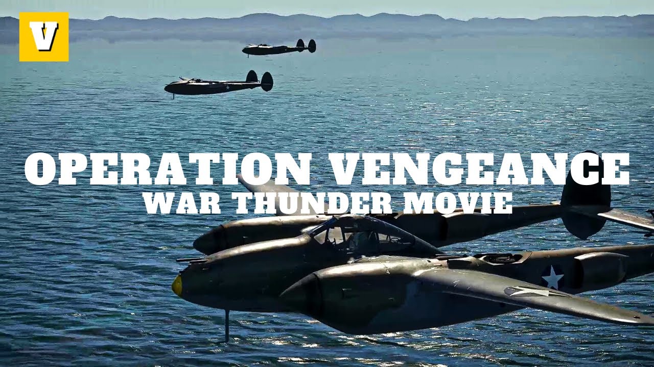 War Thunder Movie - Operation Vengeance - YouTube