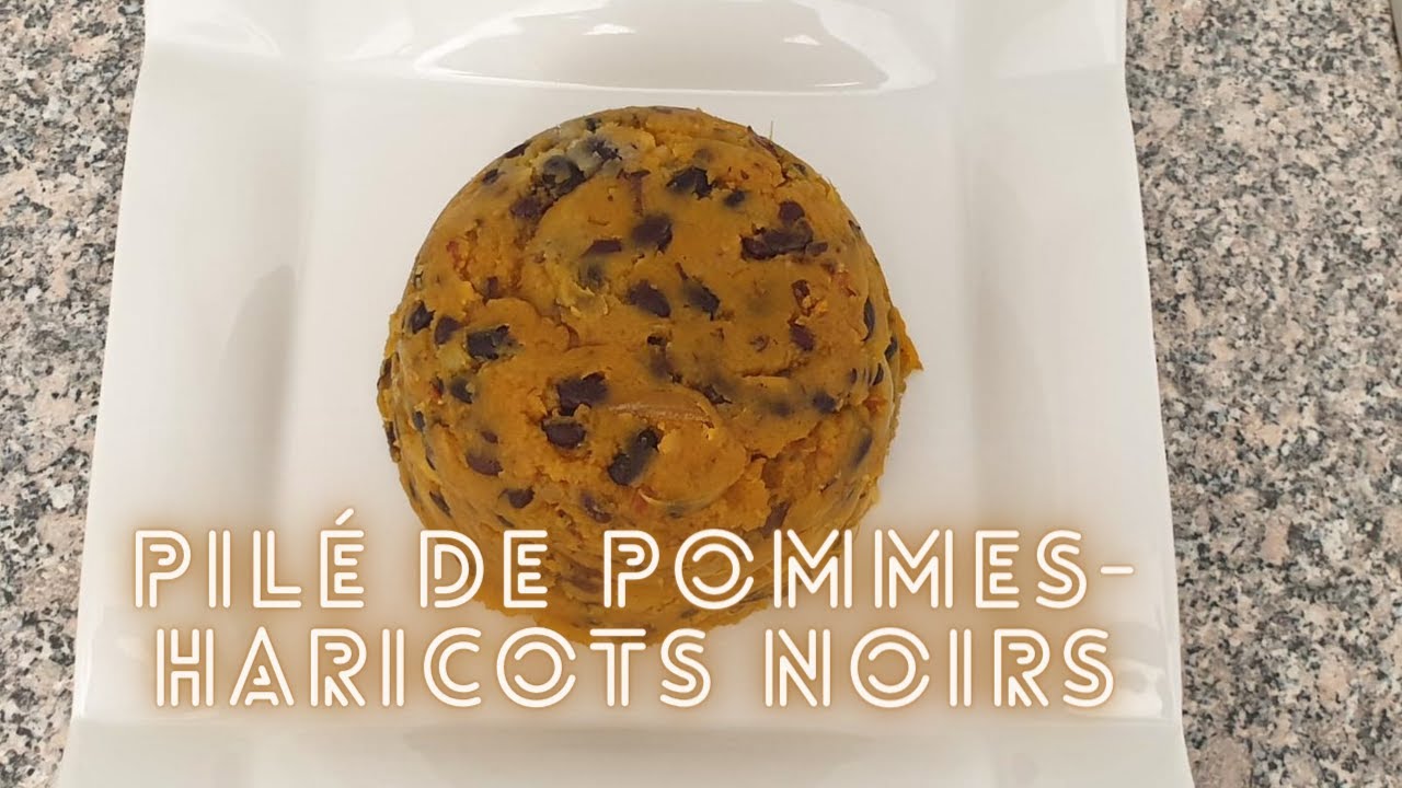COMMENT PREPARER LE PILÉ DE POMMES DE TERRE HARICOTS NOIRS FACON GRAND ...