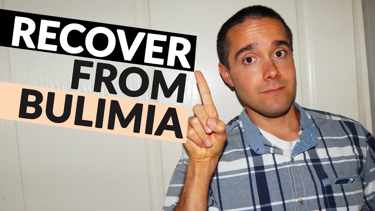 Bulimia Recovery Tips- EATING DISORDER AND BULIMIA RECOVERY 2020 - YouTube
