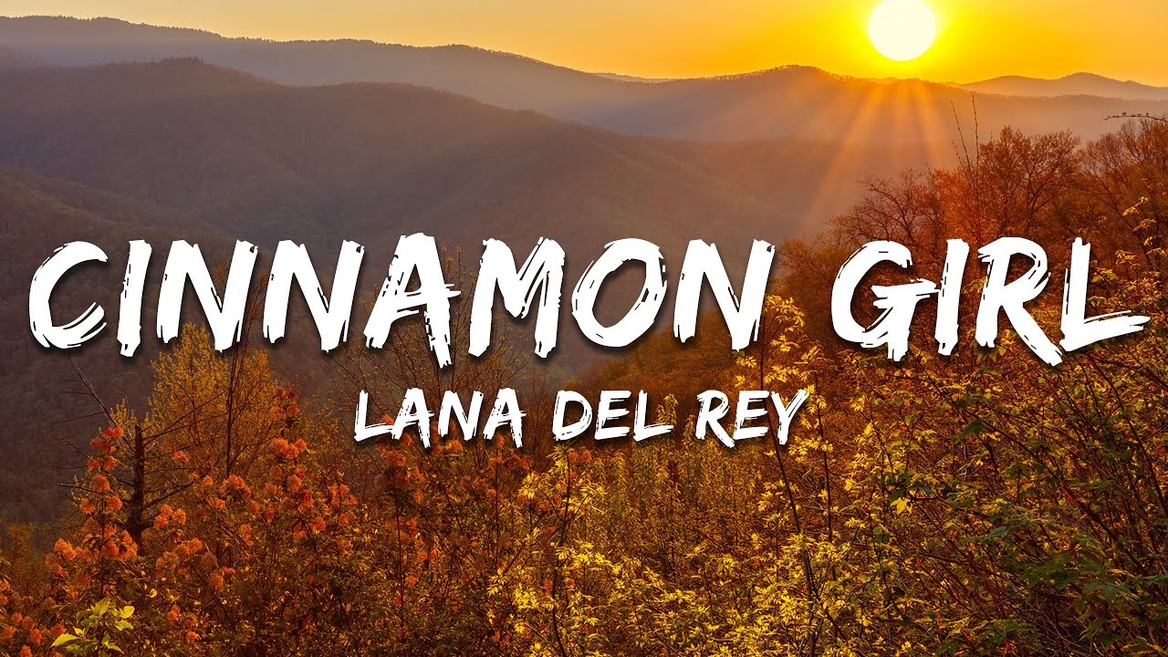 Lana Del Rey - Cinnamon Girl (Lyrics) - YouTube