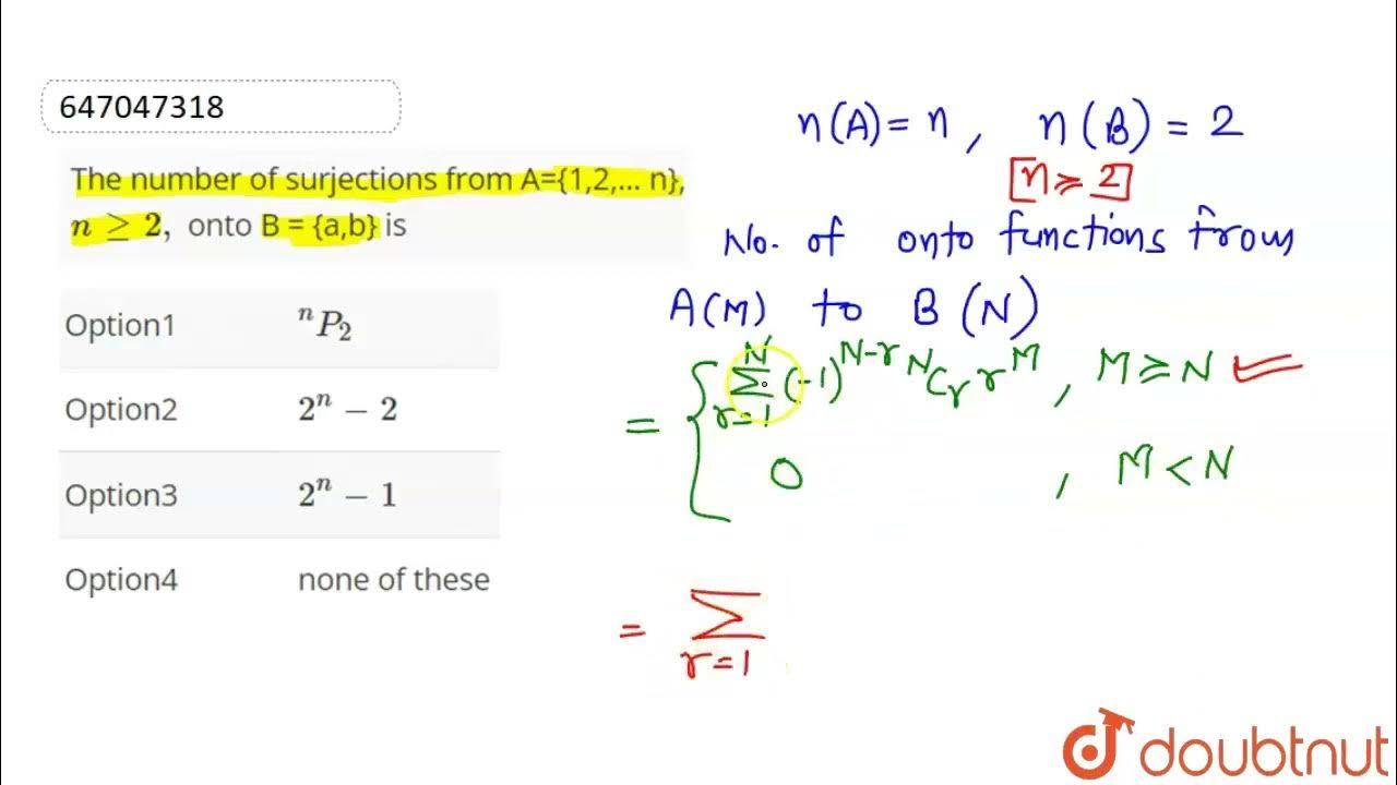 The number of surjections from A={1,2,... n}, nge 2, onto B = {a,b} is | CLASS 12 | FUNCTIONS ...