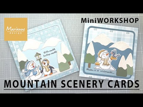 Mini Workshop | Mountain Scenery cards with Eline's Snowmen | Marianne ...