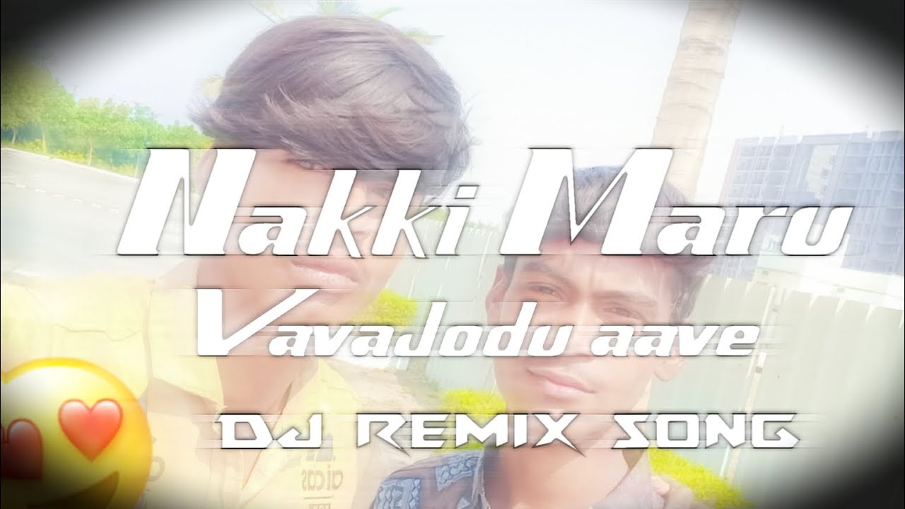Nakki Maru Vavajodu Aave |Dj remix song |new Gujarati song |@AJAY ...