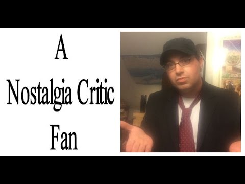 A Nostalgia Critic fan. - YouTube