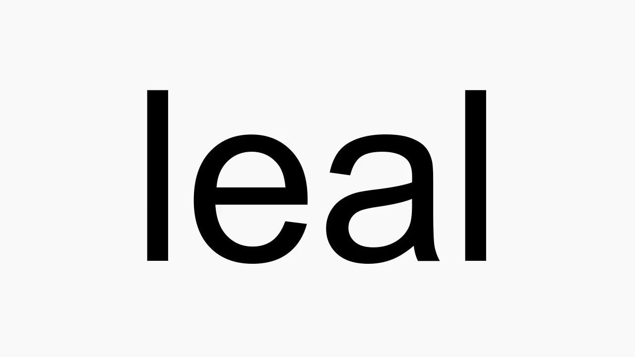 How to pronounce leal - YouTube