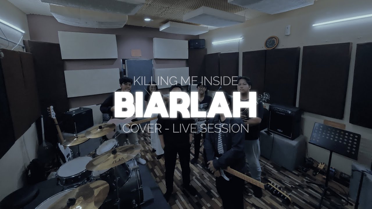 BIARLAH - KILLING ME INSIDE | LIVE SESSION COVER - YouTube