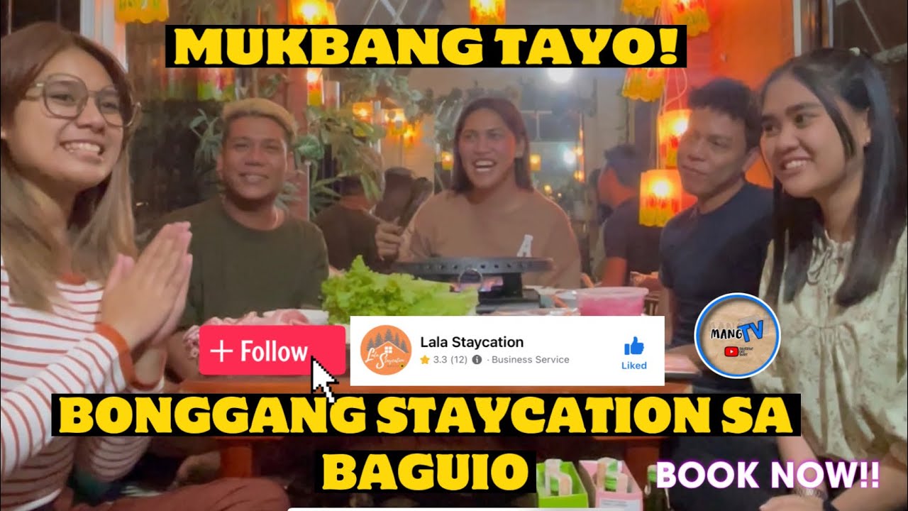 BONGGANG STAYCATION SA BAGUIO | MUKBANG | LALA STAYCATION | MANG TV ...