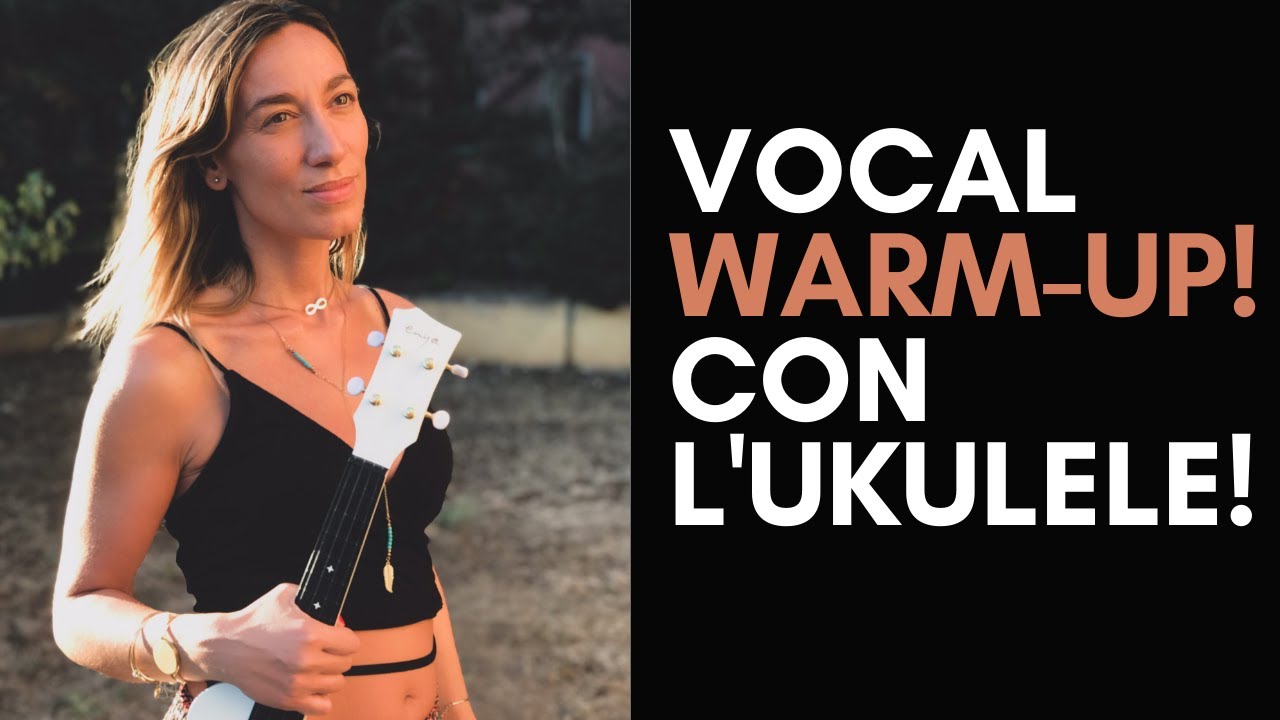 VOCALELE #1: COME RISCALDARE LA VOCE CON L'UKULELE - YouTube