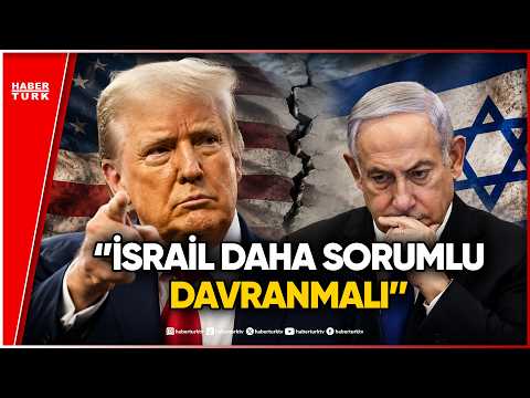 ABD Başkanı Trump Artık İsrail'i Dinlemiyor Mu?