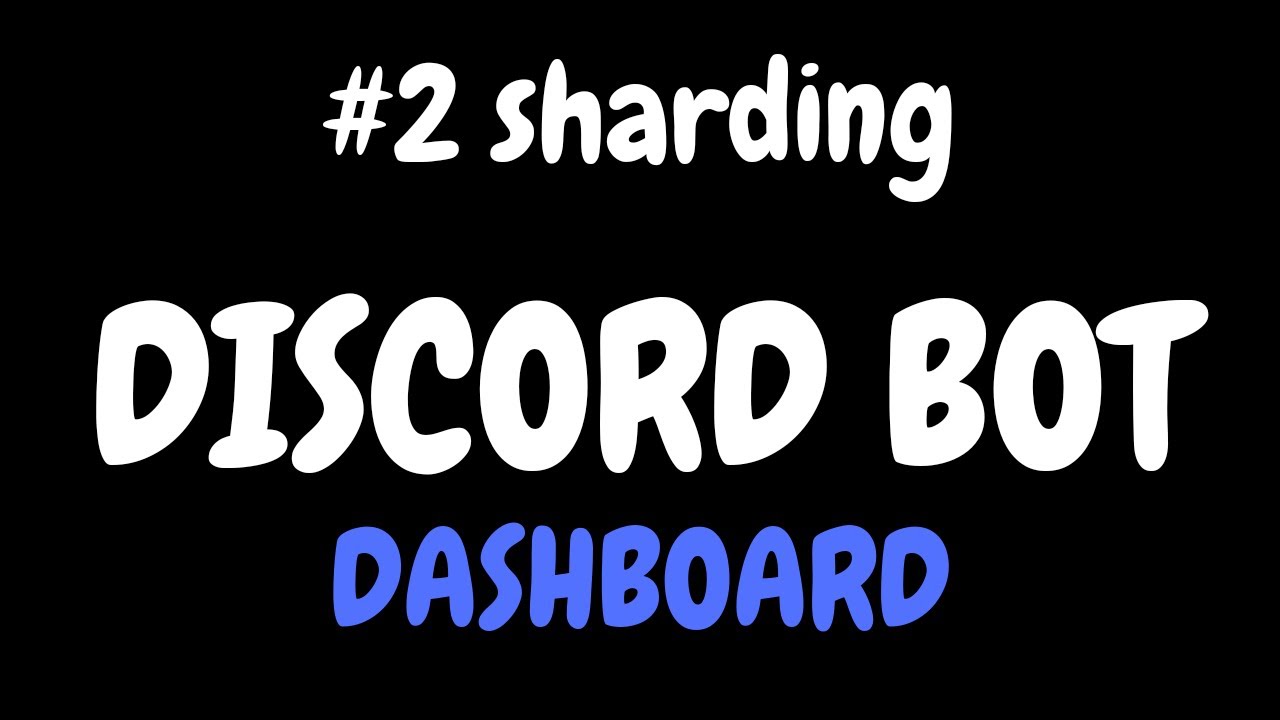 #2 SHARDING | DISCORD BOT DASHBOARD SERIES - YouTube