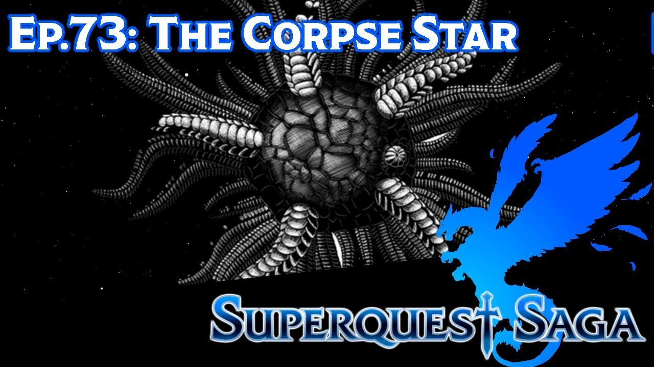 The Corpse Star | Superquest Saga Ep.73 - YouTube