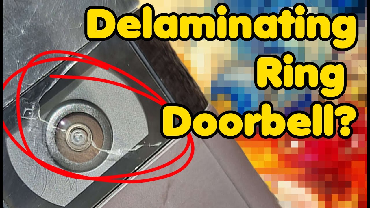 Ring Doorbell Camera Delamination Quick Fix or Quick Bust? - YouTube