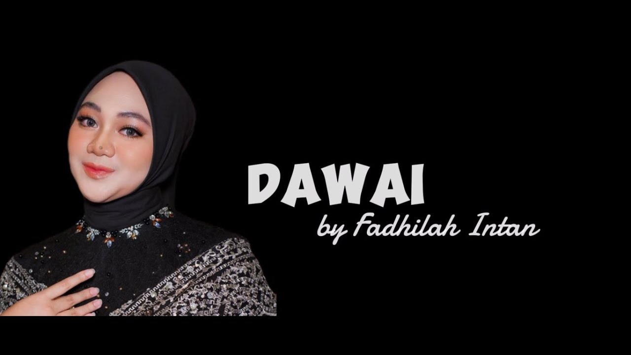 DAWAI || FADHILAH INTAN || LIRIK - YouTube