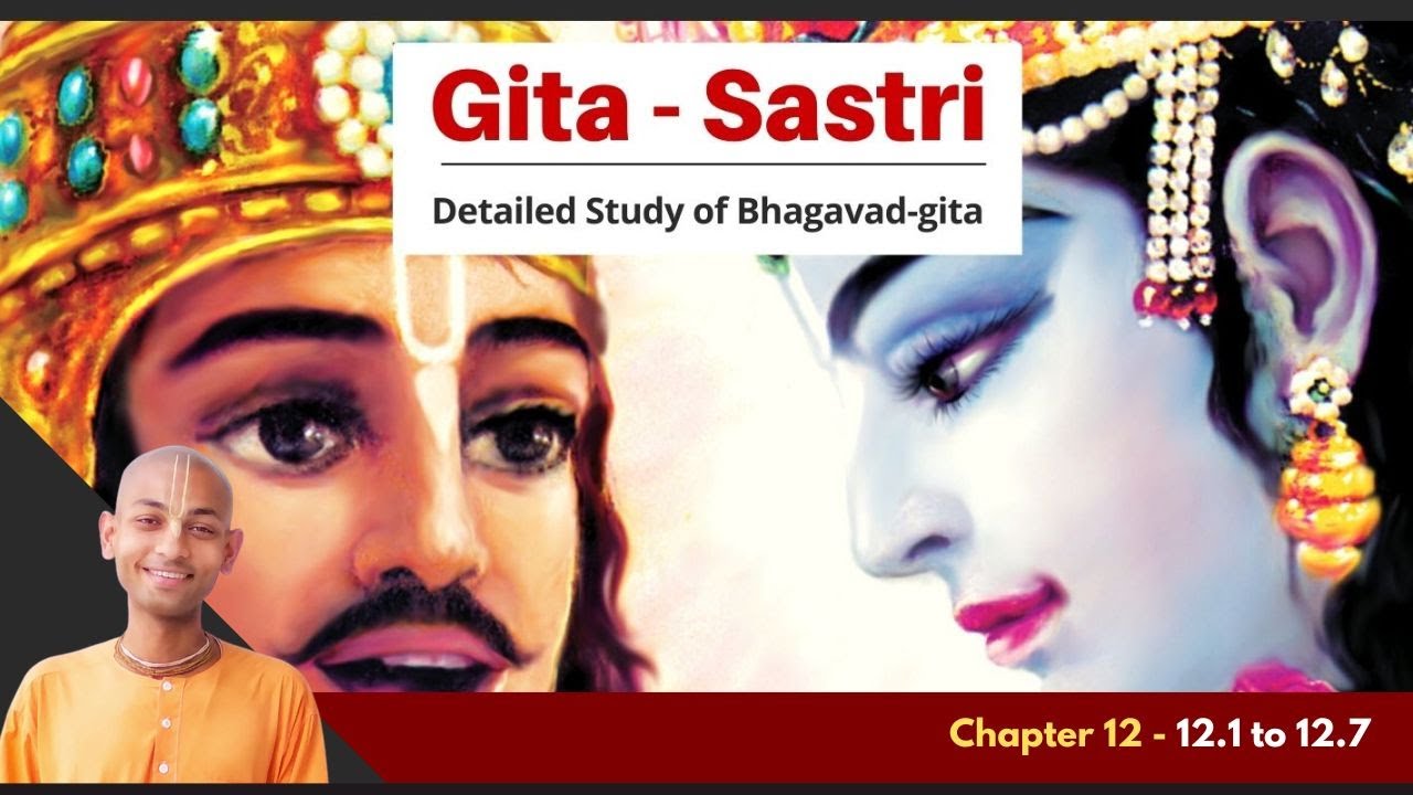 41. Chapter 12 - 12.1 to 12.7 | Bhagavad-gita | Bhakti-sastri (2024-25) - YouTube