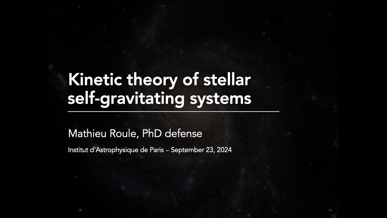 Kinetic theory of stellar self-gravitating systems - YouTube