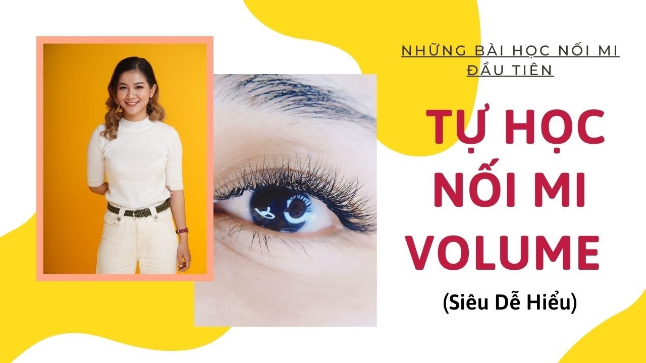 TỰ HỌC CÁCH NỐI MI VOLUME | HƯỚNG DẪN NỐI MI VOLUME ĐÚNG BÀI BẢN (RẤT ...