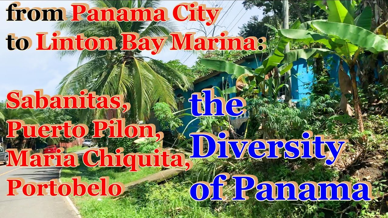 Sailing in Panama (San Blas).# 2.The diversity of Panama.Sabanitas ...
