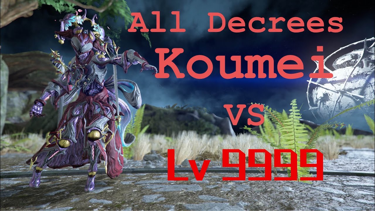 【Warframe】Koumei の布告を全て取って、Lv9999に挑んでみた All Decrees Koumei VS Lv9999 # ...