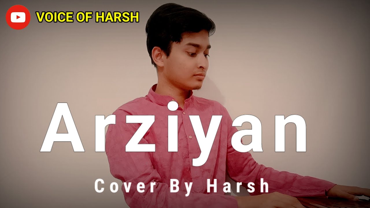 Arziyan Cover By Harsh ll Delhi 6 ll Ar Rahman - YouTube
