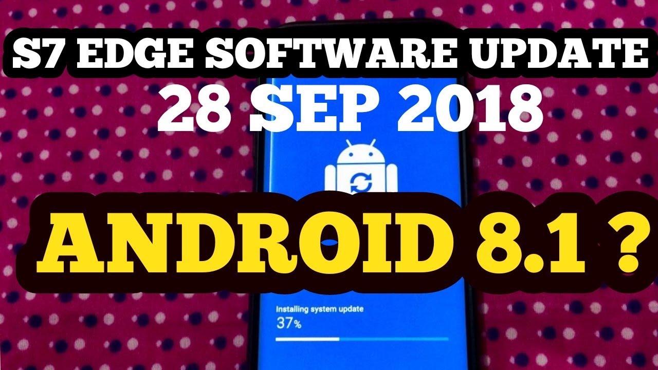 S7 EDGE SOFTWARE UPDATE INDIA , ALL THE CHANGES - YouTube