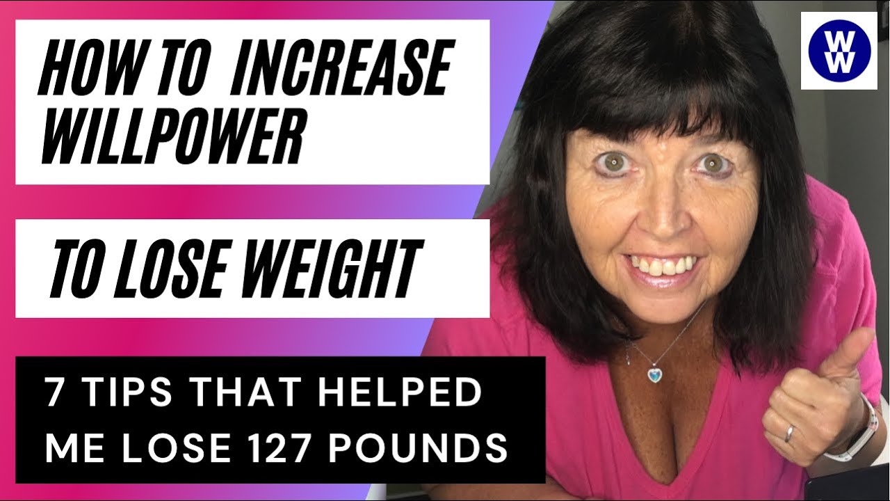 7 Tips For How To Increase Willpower To Lose Weight | Weekly Weigh In ...