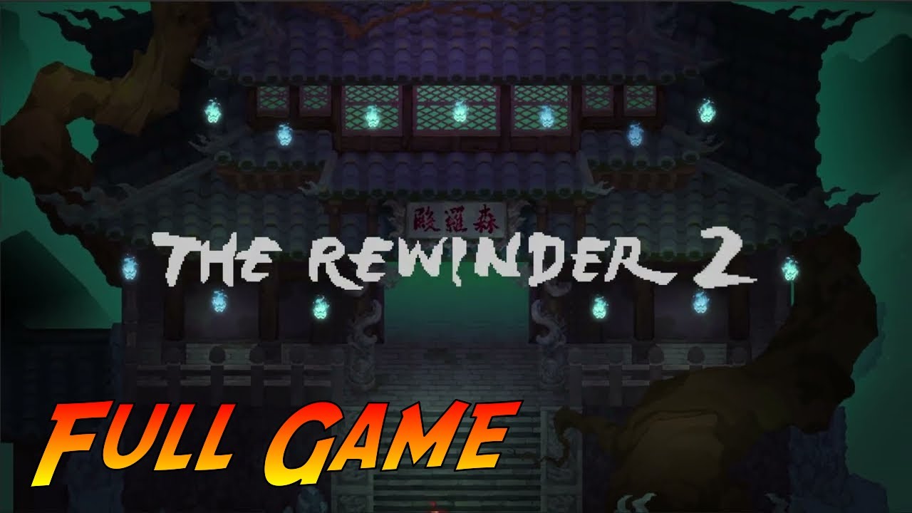 The Rewinder 2 | Complete Gameplay Walkthrough - Full Game | No ...
