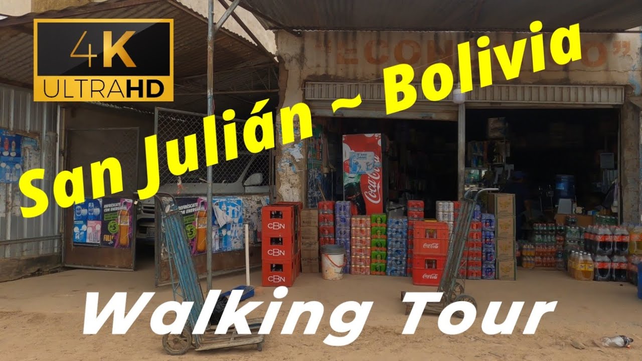 🇧🇴 【4K 60fps】WALK - SAN JULIAN ~ walking Tour - Bolivia - YouTube