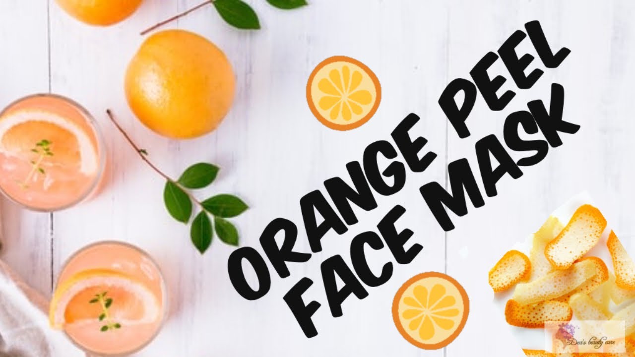 Orange peel face mask for clear and bright skin | Skin whitening mask ...