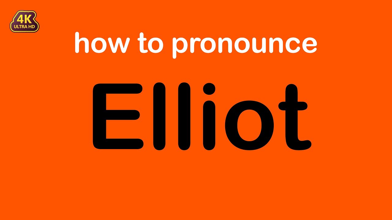 how to pronounce Elliot correctly - YouTube