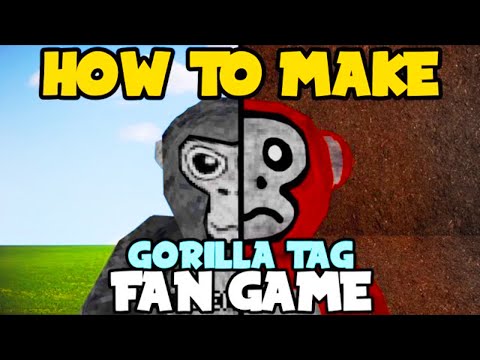 How To Make Your Own Gorilla Tag Fan Game