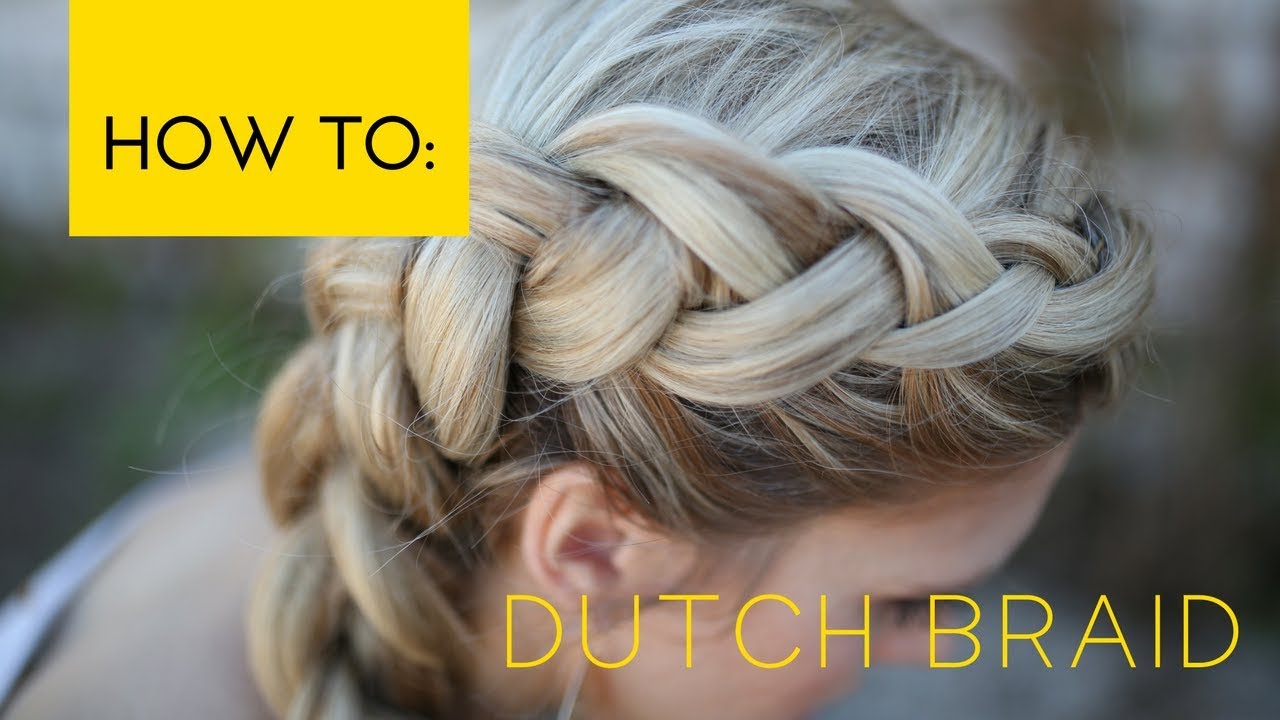 How to Dutch Braid - YouTube