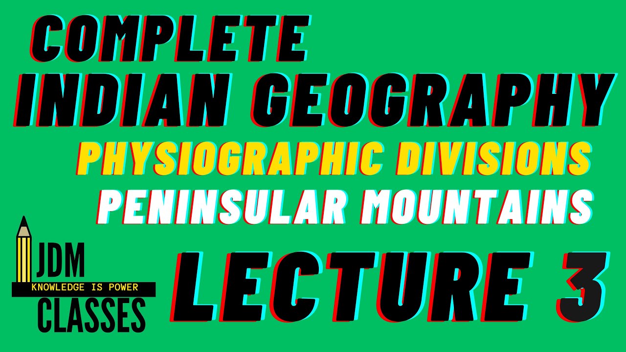 INDIAN GEOGRAPHY | PHYSIOGRAPHIC DIVISIONS | PENINSULAR MOUNTAINS ...