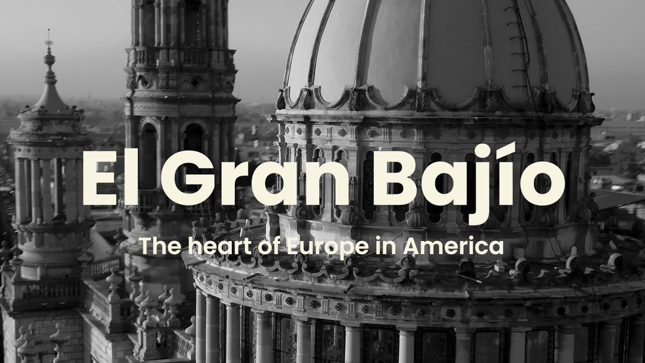 El Gran Bajío: The heart of Europe in America - YouTube
