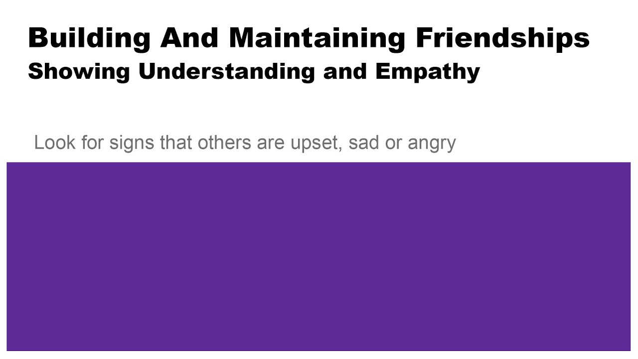 Building and Maintaining Friendships: Showing and Understanding Empathy ...
